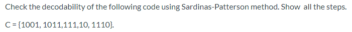 Solved Check the decodability of the following code using | Chegg.com