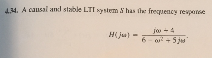 Solved 434. A causal and stable LTI system S has the | Chegg.com