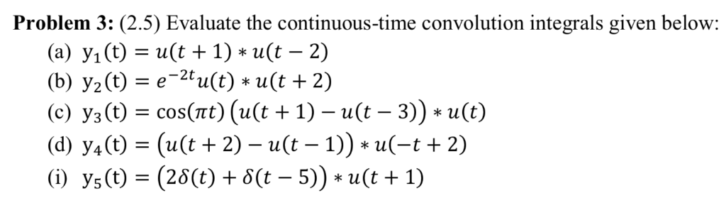 Solved Problem 3: (2.5) Evaluate the continuous-time | Chegg.com