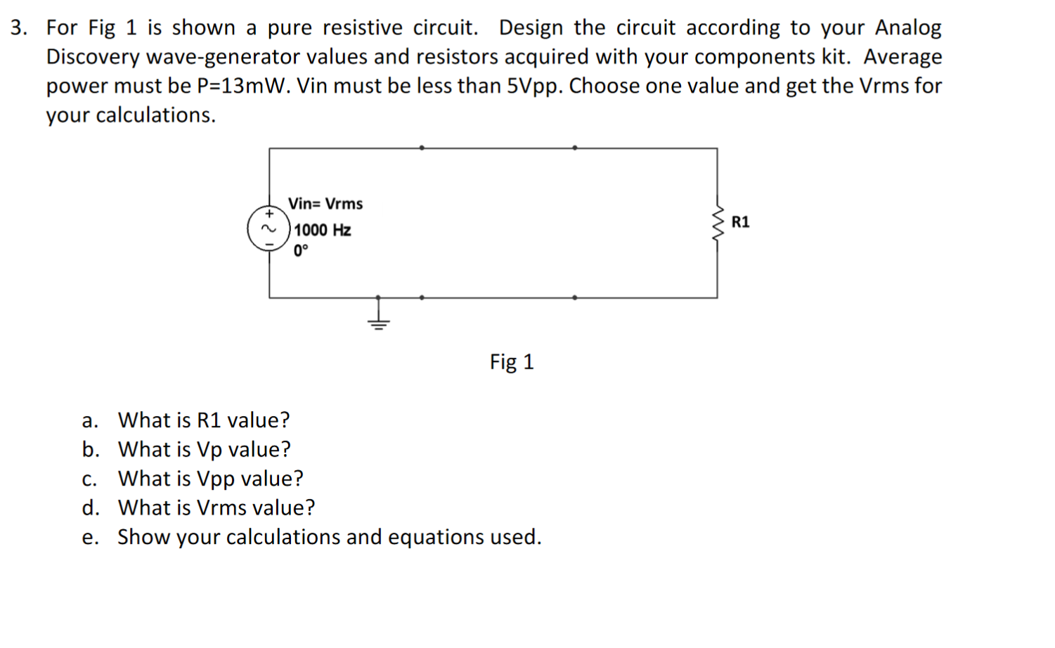 Solved 3. For Fig 1 is shown a pure resistive circuit. | Chegg.com