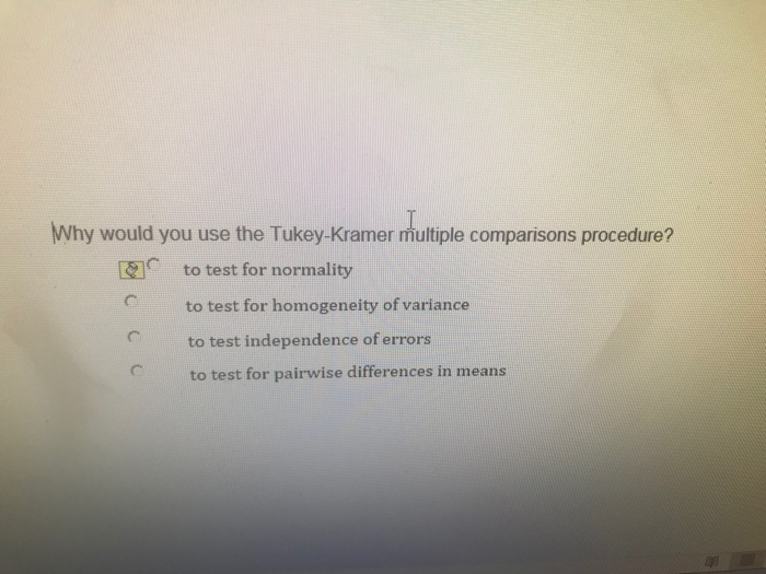 Solved Why would you use the Tukey-Kramer multiple | Chegg.com