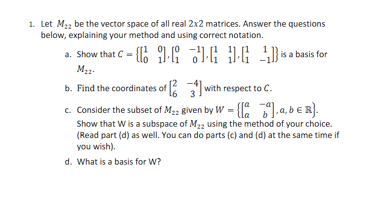 Solved Let M22 be the vector space of all real 2x2 matrices. | Chegg.com