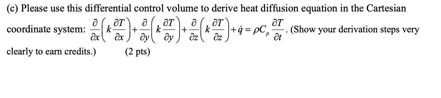 Solved ОТ (c) Please use this differential control volume to | Chegg.com