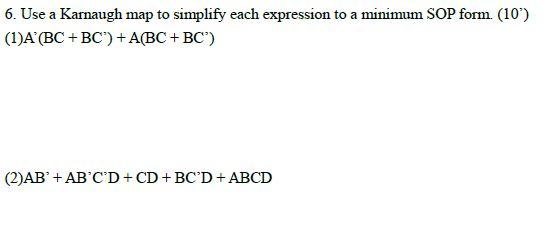 Solved 6. Use a Karnaugh map to simplify each expression to | Chegg.com