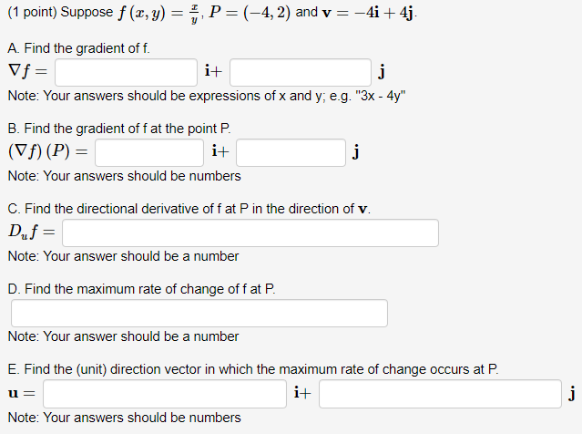Solved (1 point) Suppose f(x,y)=yx,P=(−4,2) and v=−4i+4j. A. | Chegg.com