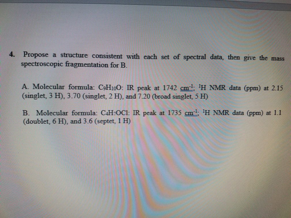 Solved 4. Propose a structure consistent with each set of | Chegg.com