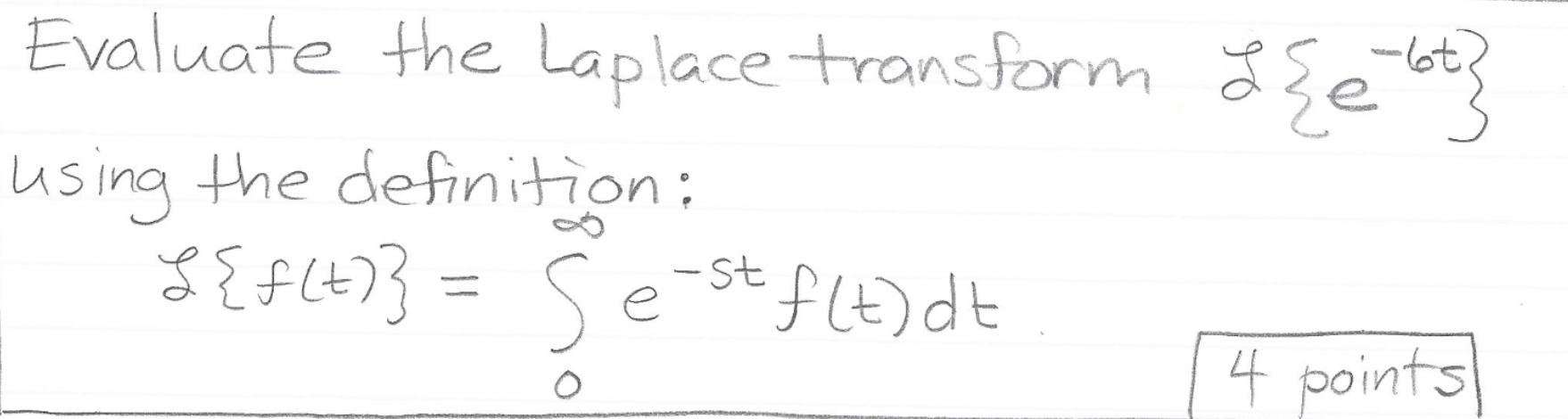 Solved Evaluate the Laplace transform 2{e−6t} using the | Chegg.com