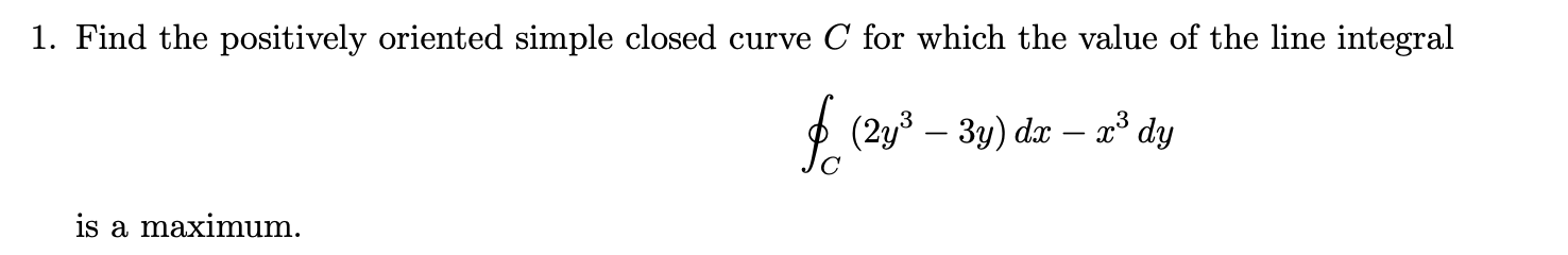 Solved 1. Find the positively oriented simple closed curve C | Chegg.com