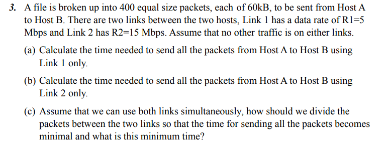 Solved 3. A file is broken up into 400 equal size packets, | Chegg.com