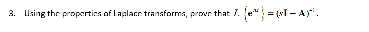 Solved 3. Using the properties of Laplace transforms, prove | Chegg.com