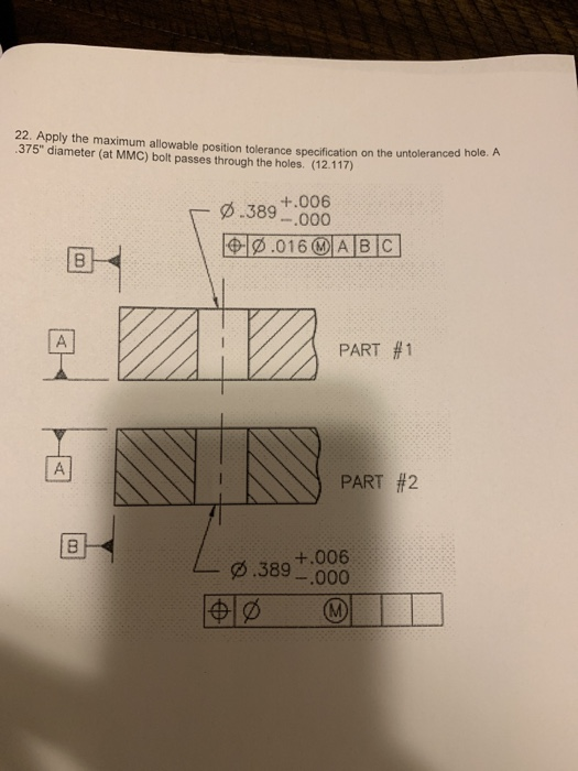 Solved 22. Apply the maximum allowable position tolerance | Chegg.com