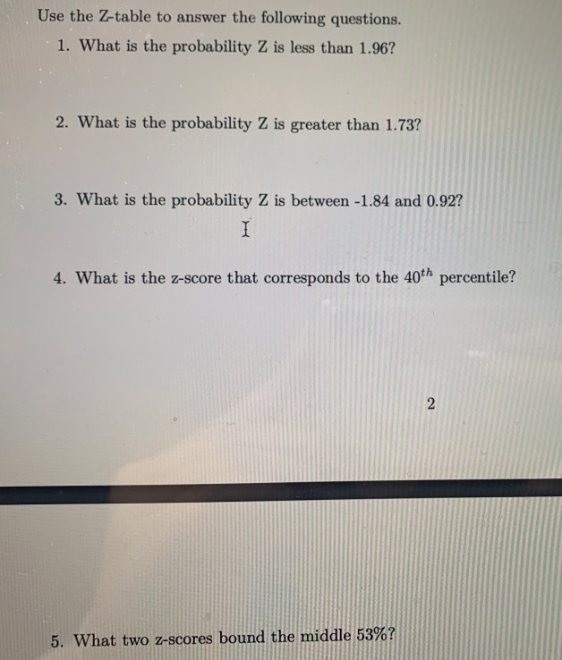 Solved Use the Z-table to answer the following questions. 1. | Chegg.com