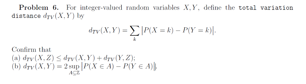 Solved Problem 6. For integer-valued random variables X,Y, | Chegg.com