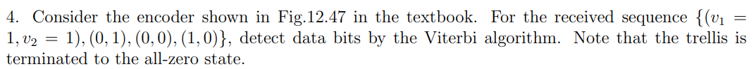 Solved 4. Consider the encoder shown in Fig.12.47 in the | Chegg.com