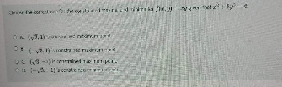 Solved Choose the correct one for the constrained maxima and | Chegg.com