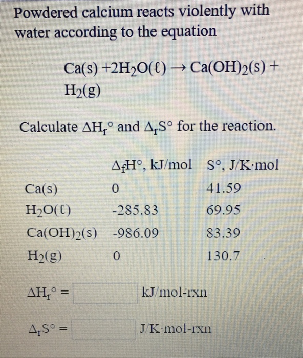 Solved Powdered calcium reacts violently with water | Chegg.com