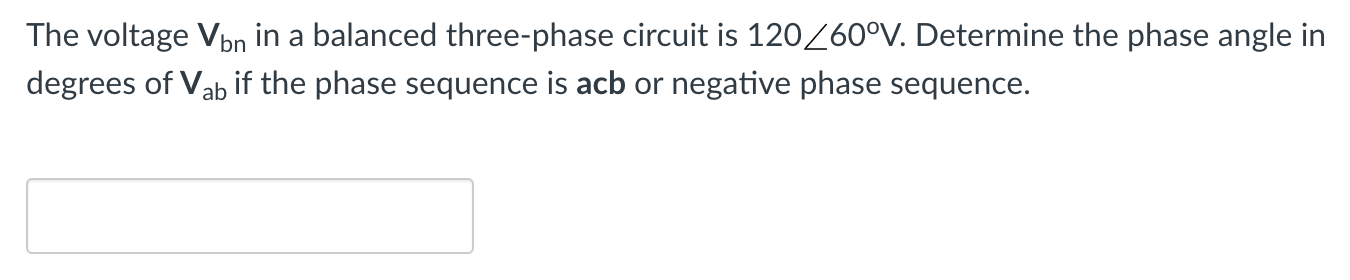 Solved The voltage Vbn in a balanced three-phase circuit is | Chegg.com