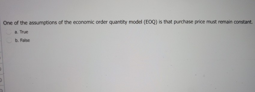 Solved One of the assumptions of the economic order quantity | Chegg.com