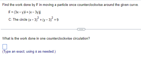 Solved Find the work done by F in moving a particle once | Chegg.com