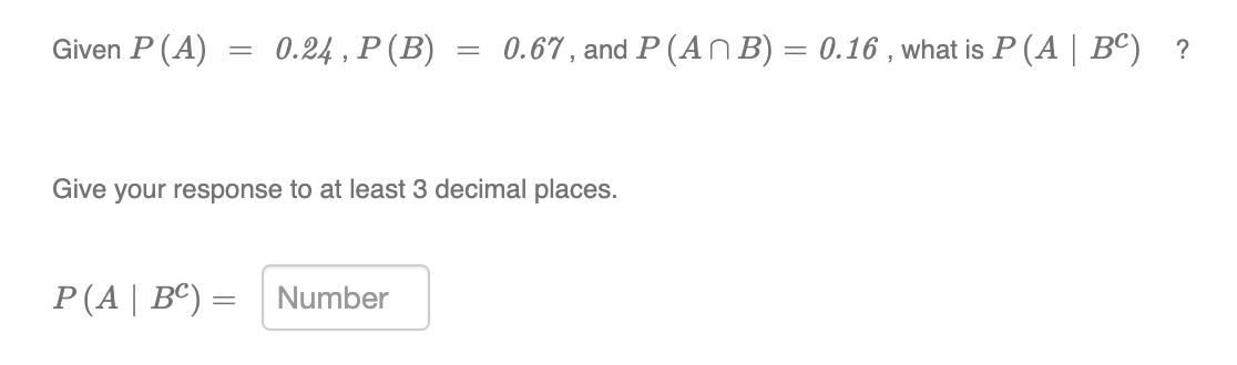 Solved B) = 0.16, what is P (A | BC) Given P (A) 0.24, P (B) | Chegg.com