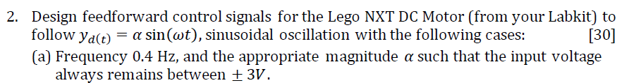 Solved 2. Design feedforward control signals for the Lego | Chegg.com