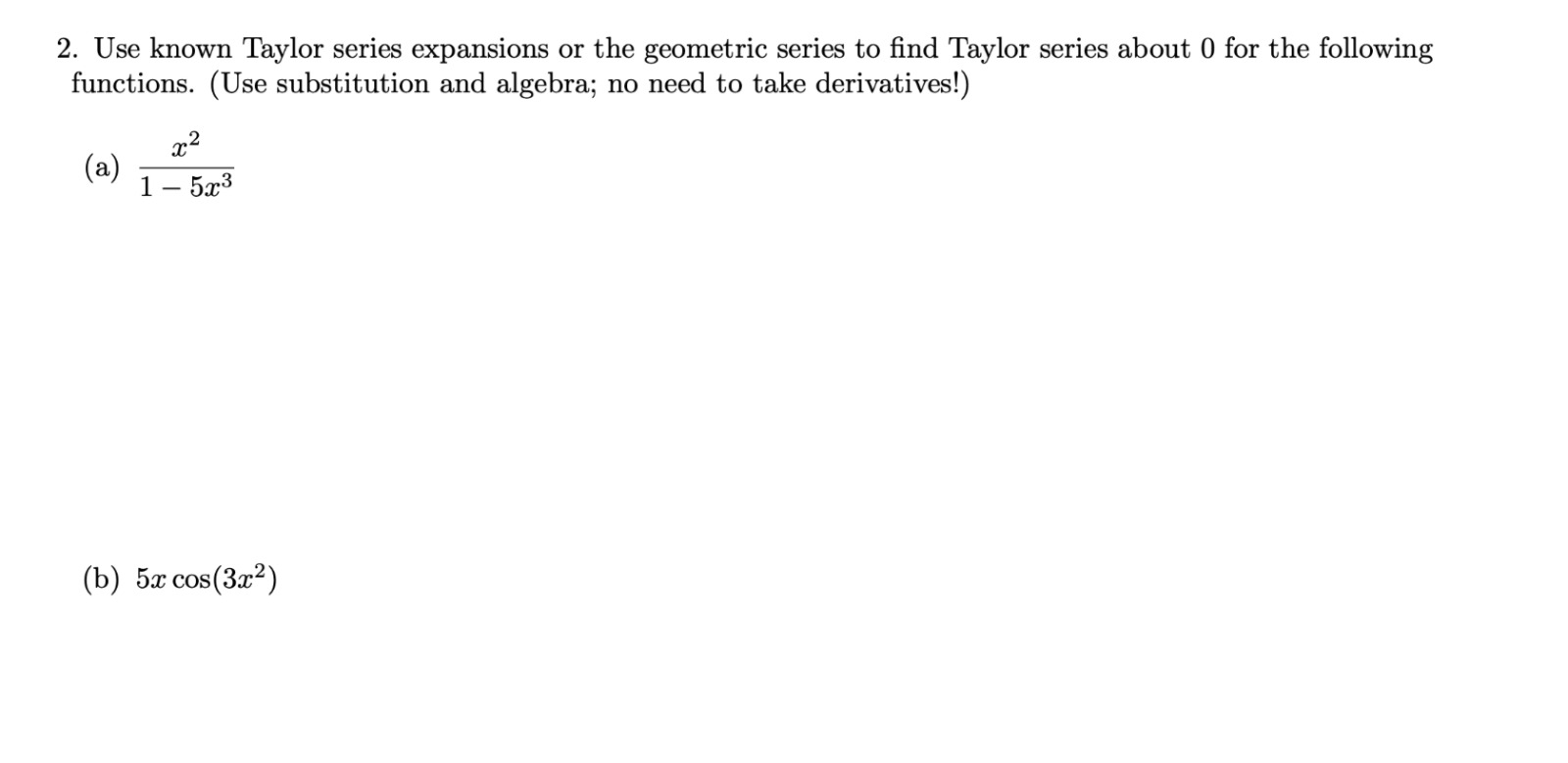 Solved 2. Use known Taylor series expansions or the | Chegg.com