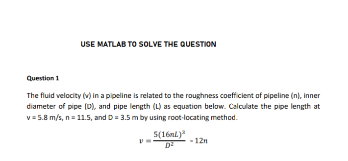 Solved USE MATLAB TO SOLVE THE QUESTION Question 1 The fluid | Chegg.com