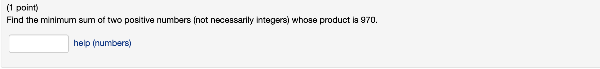 Solved (1 point) Find the minimum sum of two positive | Chegg.com