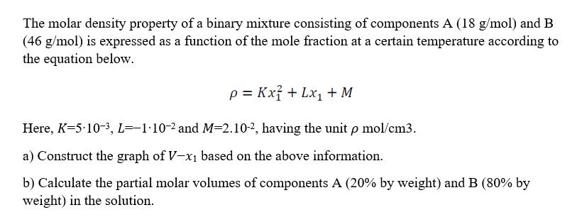 Solved The molar density property of a binary mixture | Chegg.com