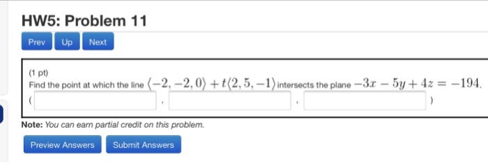 Solved HW5: Problem 11 Prev Up Next (1 pt) Find the point at | Chegg.com