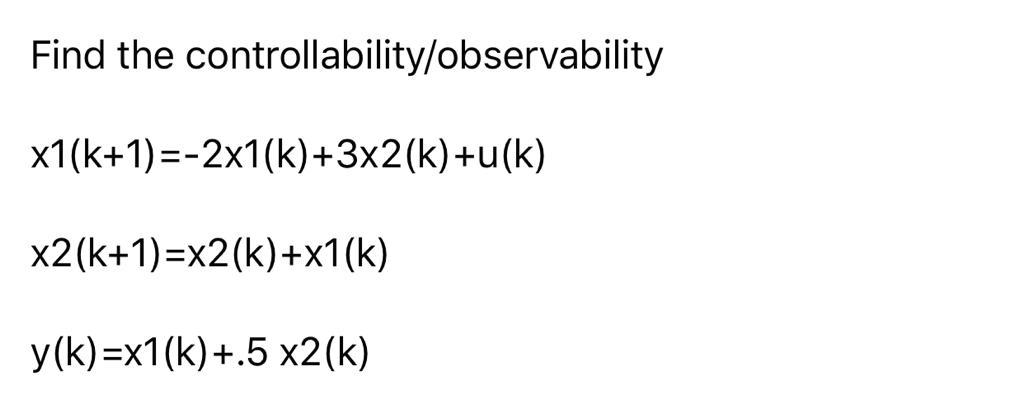 Solved Find the controllability/observability | Chegg.com