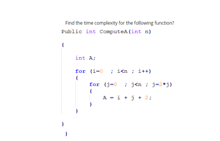 Solved Find the time complexity for the following function? | Chegg.com