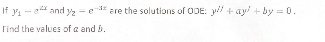 Solved If y1=e2x and y2=e−3x are the solutions of ODE: | Chegg.com