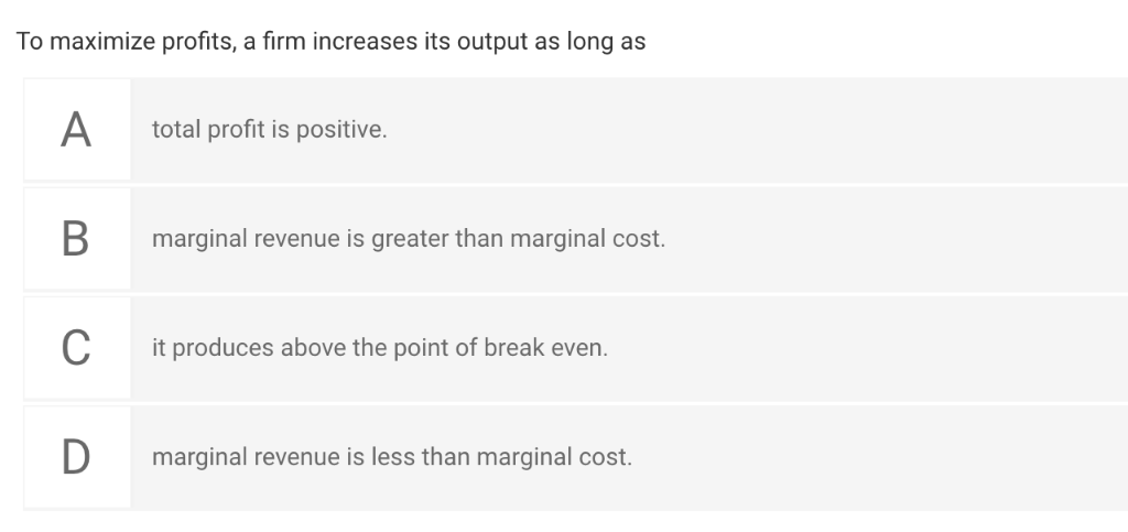Solved To maximize profits, a firm increases its output as | Chegg.com