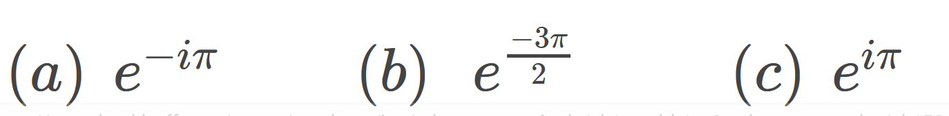 Solved (a) e−iπ (b) e2−3π (c) eiπ | Chegg.com