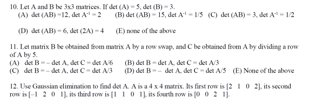 Solved 10. Let A and B be 3x3 matrices. If det (A) -5, det | Chegg.com