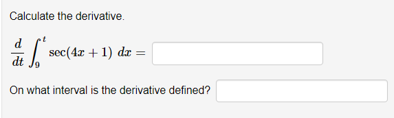Solved Calculate the derivative. dtd∫9tsec(4x+1)dx= On what | Chegg.com