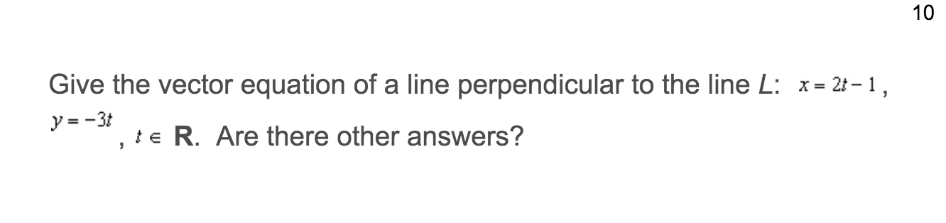 Solved 10 Give the vector equation of a line perpendicular | Chegg.com