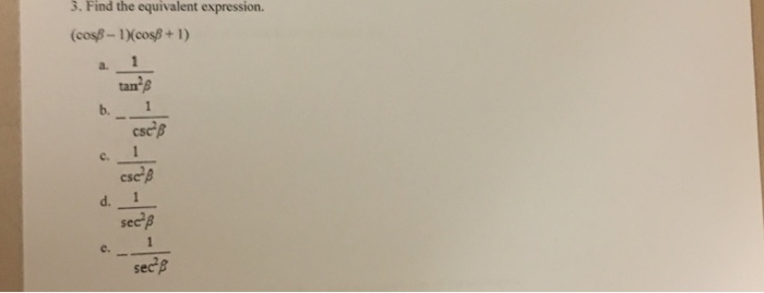 Solved Find the equivalent expression. (cos beta - 1)(cos | Chegg.com