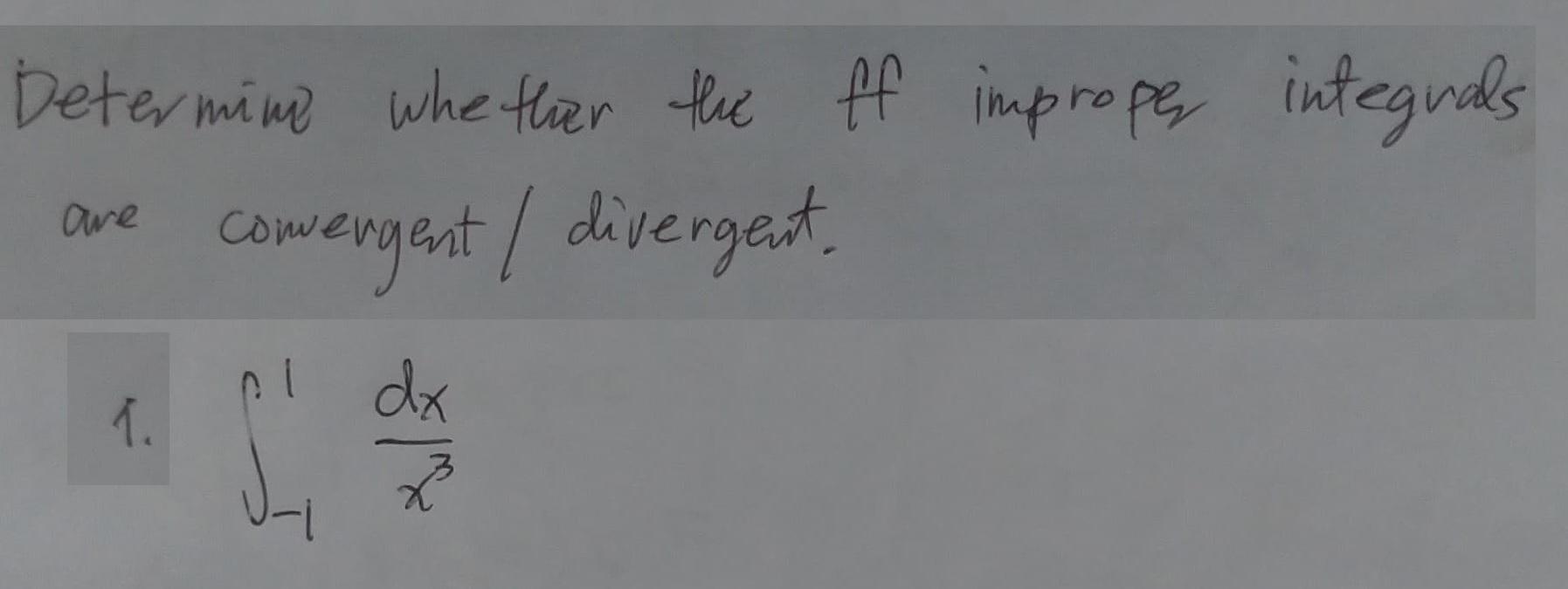 Solved Determine whether the ff improper integrals comergent | Chegg.com