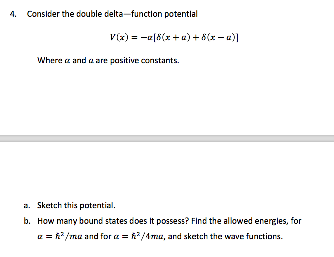 Solved 4. Consider the double delta-function potential V(x) | Chegg.com