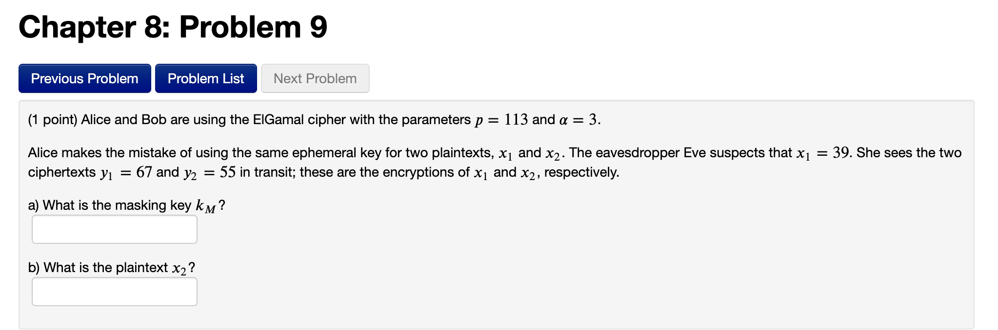 Solved (1 point) Alice and Bob are using the ElGamal cipher | Chegg.com