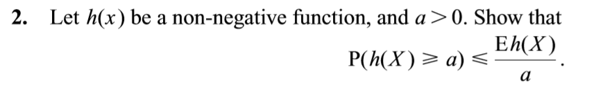Solved 2. Let h(x) be a non-negative function, and a > 0. | Chegg.com