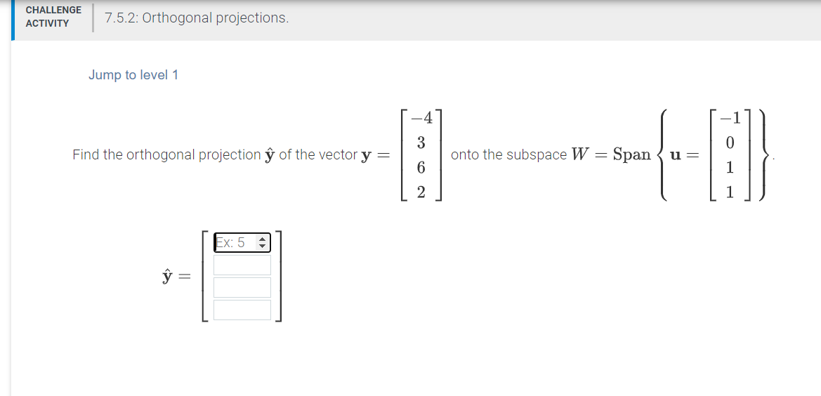 Solved CHALLENGE ACTIVITY 7.5.2: Orthogonal projections. | Chegg.com