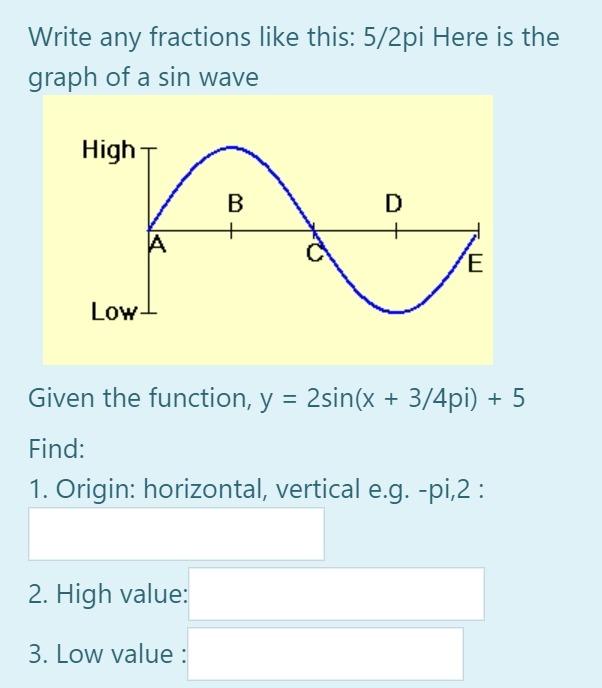 Solved Write any fractions like this: 5/2pi Here is the | Chegg.com