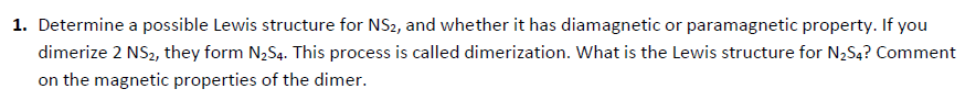 Solved 1. Determine a possible Lewis structure for NS2, and | Chegg.com