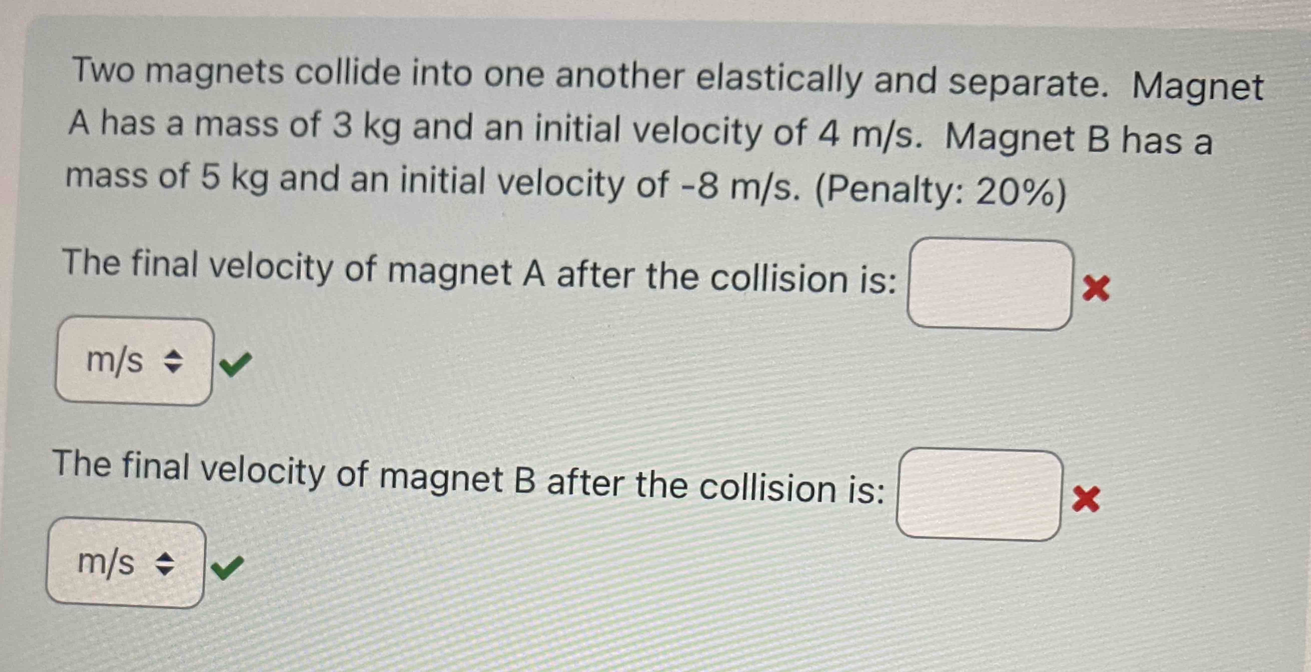 Solved Two magnets collide into one another elastically and | Chegg.com