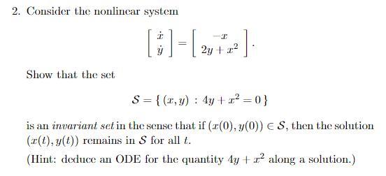 Solved 2. Consider the nonlinear system [x˙y˙]=[−x2y+x2]. | Chegg.com