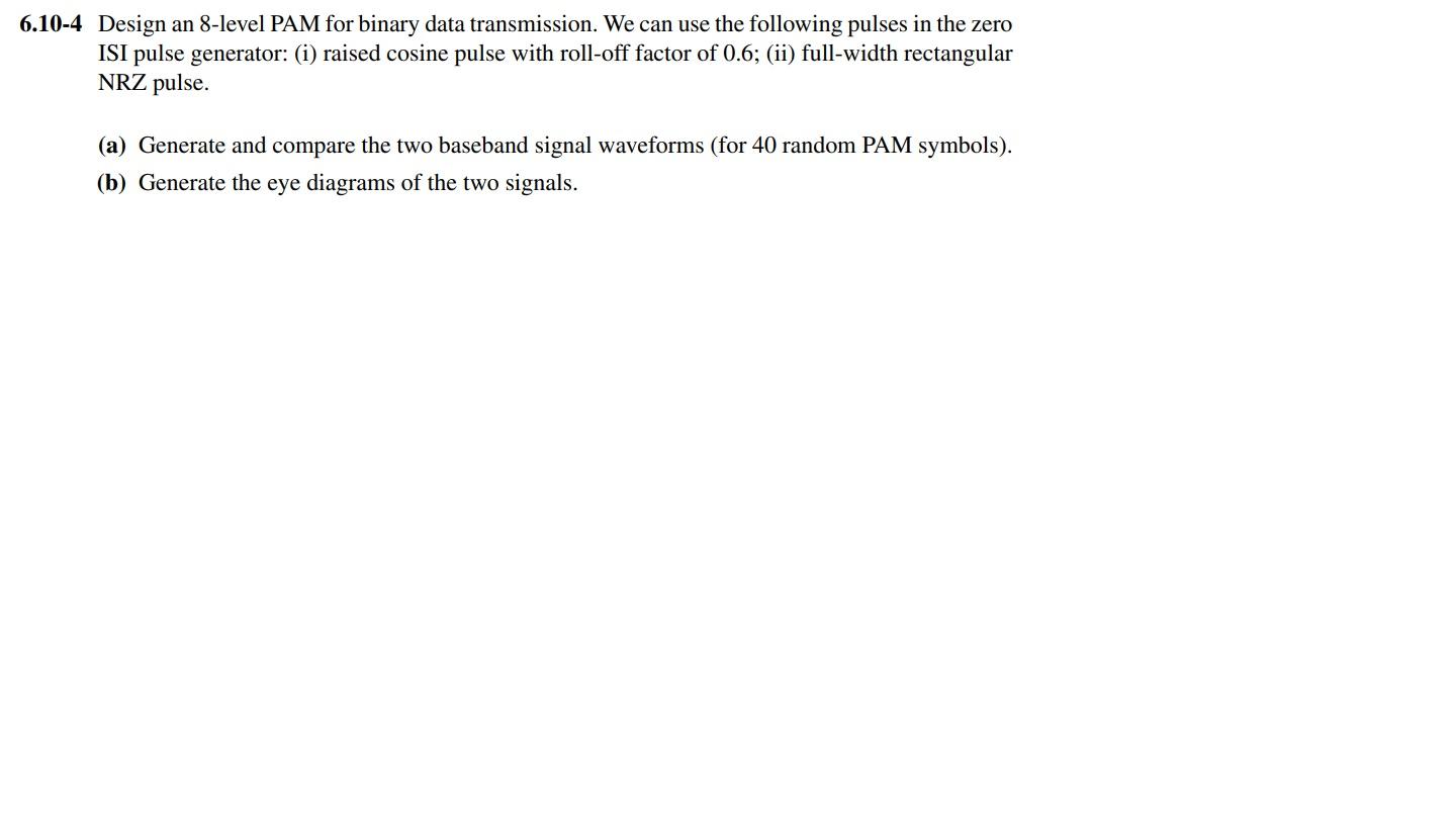 6.10-4 Design an 8-level PAM for binary data | Chegg.com