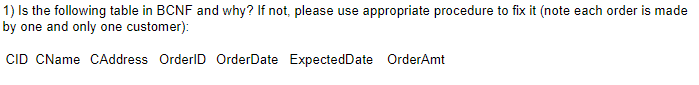 Solved 1) Is the following table in BCNF and why? If not, | Chegg.com